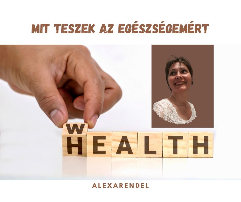 Mit teszek az egészségemért – ALEXARENDEL